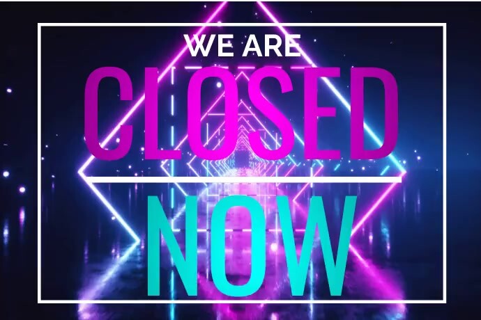 label closed now neon video flyer Template | PosterMyWall