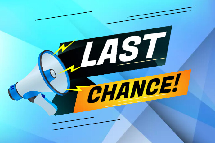 Last Chance Template | PosterMyWall