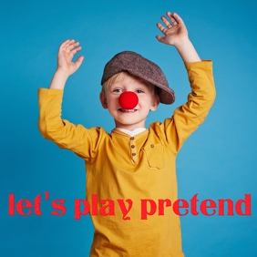 let's play pretend Template | PosterMyWall