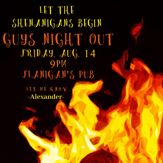 Let the Shenanigans Begin Fire Guys Night Out Template | PosterMyWall