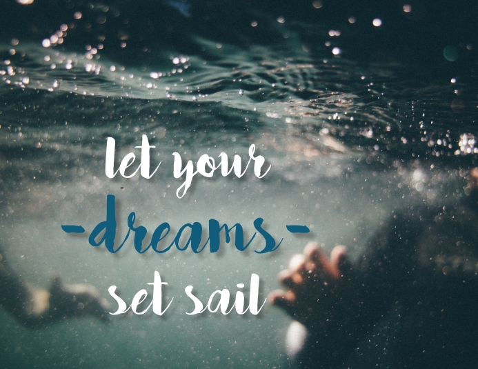 Copy of Let your dream set sail quote | PosterMyWall