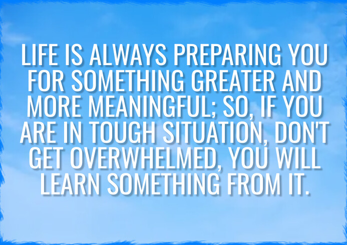 Copy of LIFE, GREATER AND OVERWHELMED QUOTE TEMPLATE | PosterMyWall