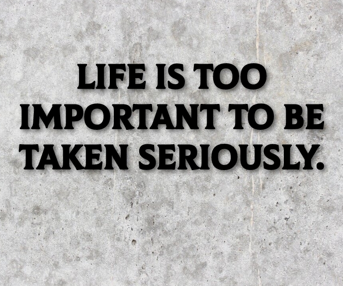 LIFE AND SERIOUSLY QUOTE TEMPLATE | PosterMyWall