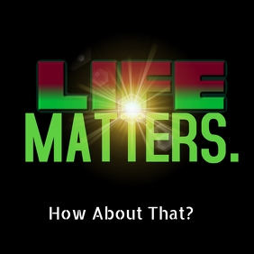 LIFE MATTERS Template | PosterMyWall