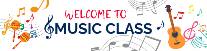 Copy of List-based Welcome To Music Class Google Classroom Header ...