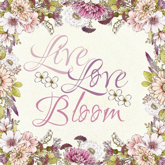 Copy of Live Love Bloom Instagram | PosterMyWall