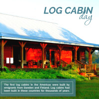 LOG CABIN DAY POSTER (2) Template | PosterMyWall
