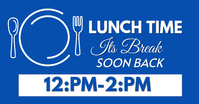 Lunch break sign Template | PosterMyWall