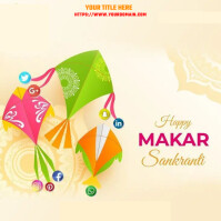 Happy Makar Sankranti Animated Video Download Template | PosterMyWall