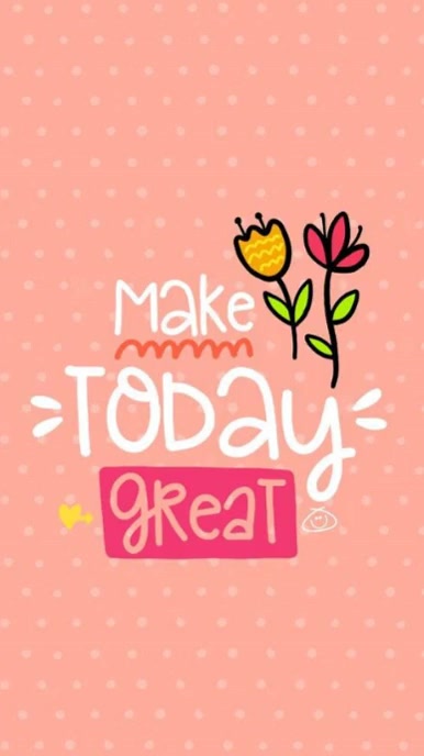 Make Today Great! Template | PosterMyWall