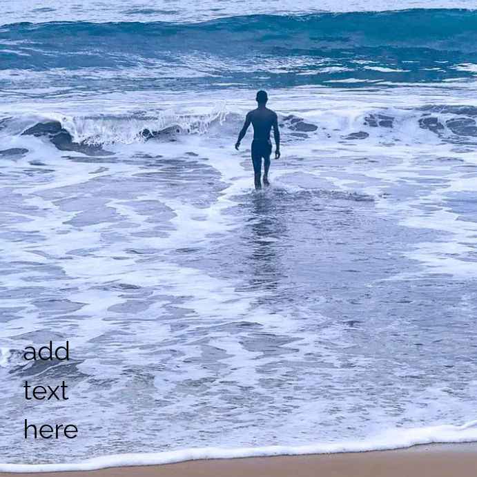 man-walking-into-blue-ocean-waves Template | PosterMyWall