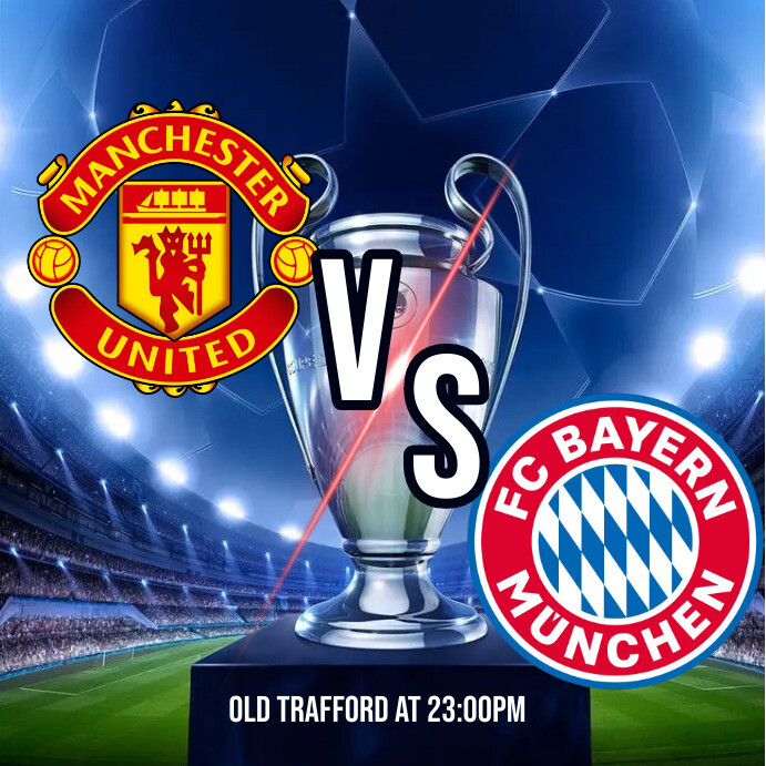 Manchester united vs Bayern munchen Templat | PosterMyWall