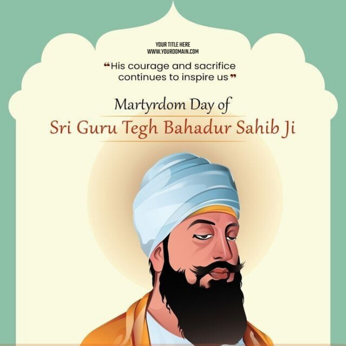 Martyrdom Day of guru teg Bahadur ji Template | PosterMyWall