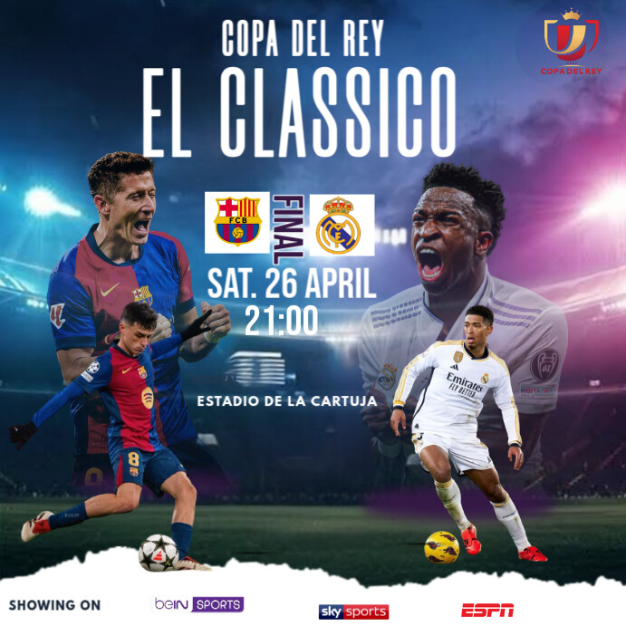 Copy of Maximalist El Classico Final Match Real Madrid Vs Barcelona ...