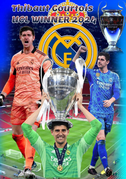 Maximalist Thibaut Courtois Real Madrid Ucl W Template | PosterMyWall