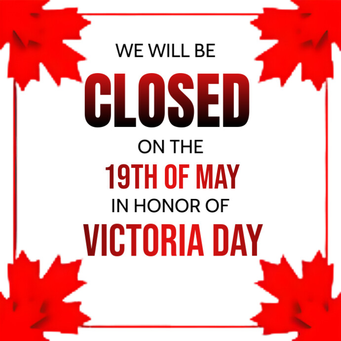 Maximalist We Will Be Closed For Victoria Day Instagram Post Template ...