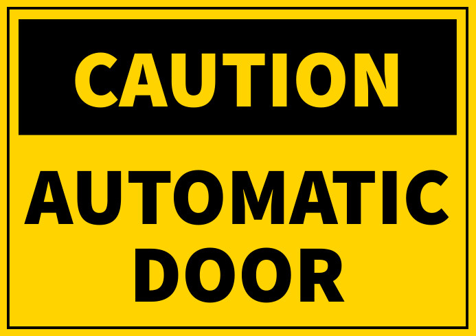 Modern & Minimal Caution Automatic Door Sign Template | PosterMyWall