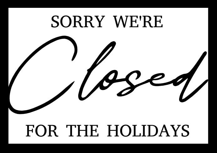 Copy of Modern & Minimal Closed For The Holidays Sign | PosterMyWall