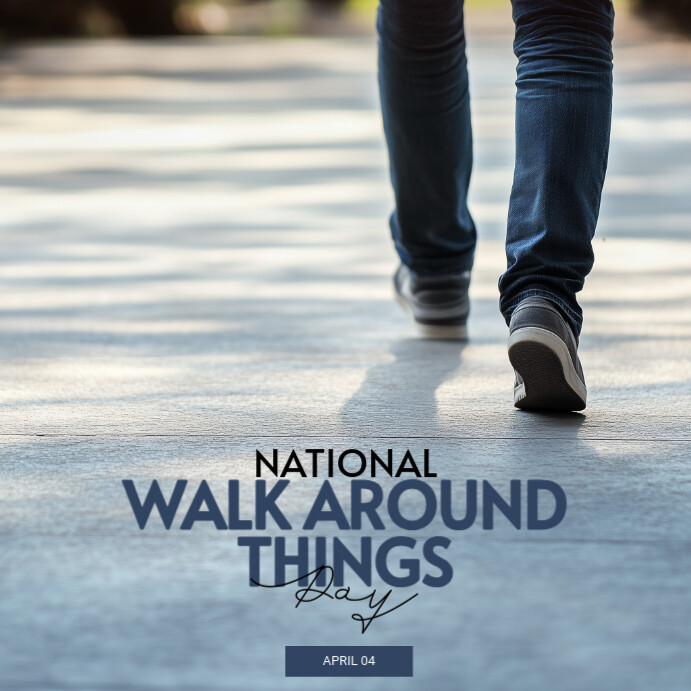 Copy of Modern & Minimal National Walk Around Things Day Instagram Post ...