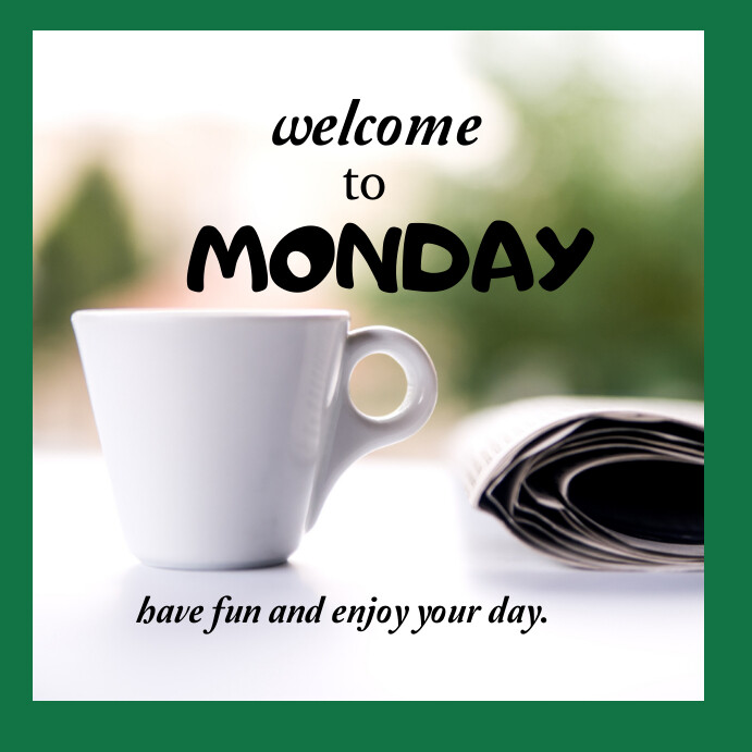 Monday greeting template | PosterMyWall