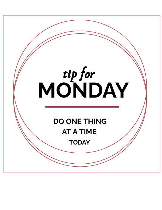 Copy of Monday tip: do one thing at a time | PosterMyWall