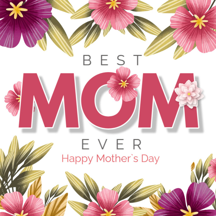 Mother`s Day Best Ever Template! | PosterMyWall
