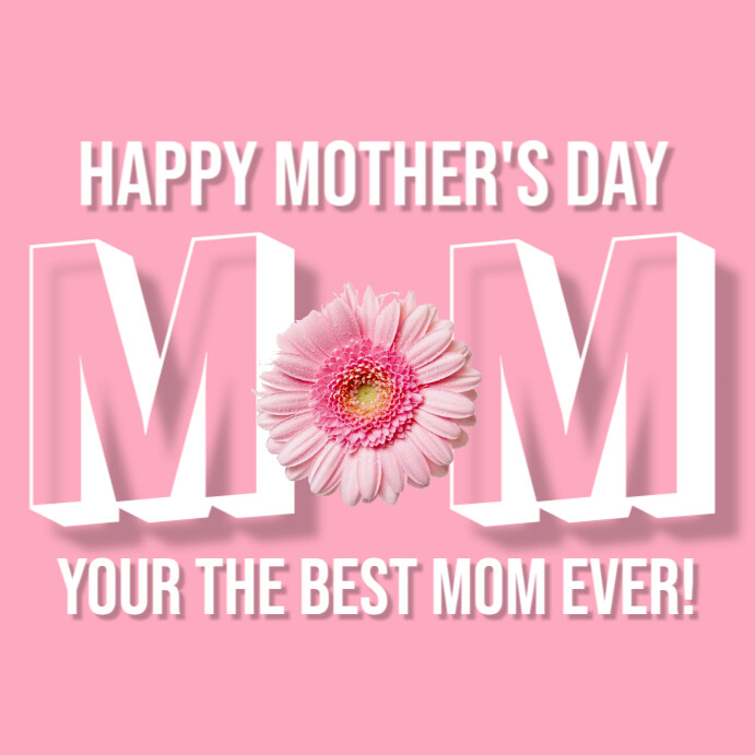 Copy of Mothers Day Best Mom Ever! | PosterMyWall