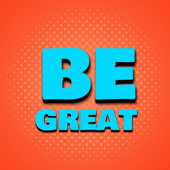 Motivational Be Great Template | PosterMyWall