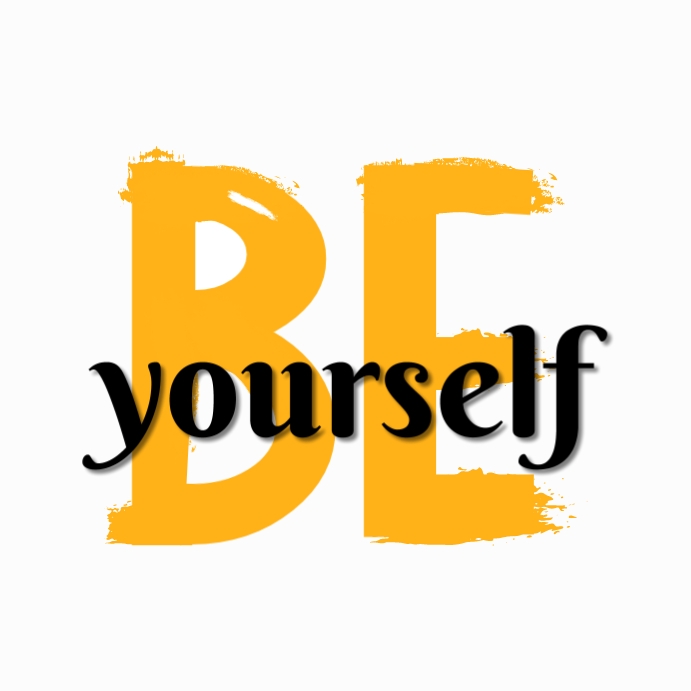 Motivational Be Yourself Template | PosterMyWall