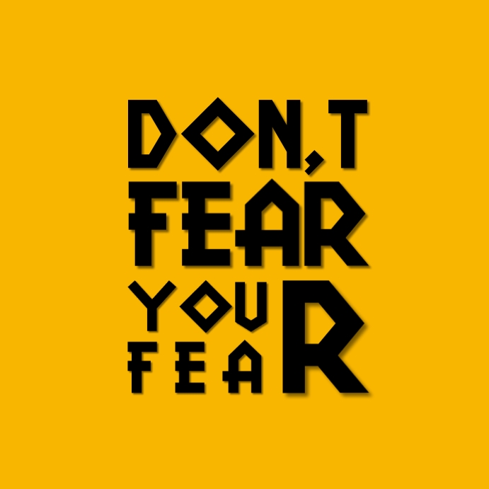 Motivational Dont Fear Template | PosterMyWall