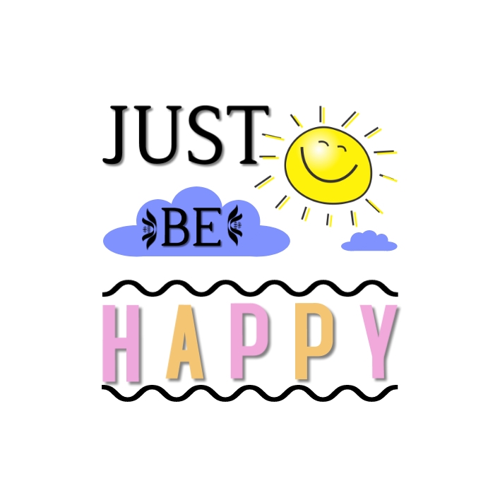 Motivational Just Be Happy Template | PosterMyWall