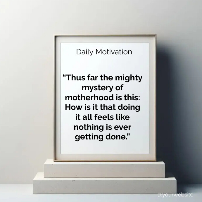 Motivational Quotes For Mother's Day Template | PosterMyWall