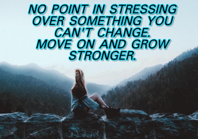 Plantilla de MOVE ON AND GROW STRONGER QUOTE TEMPLATE | PosterMyWall