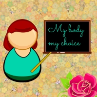 my body my choice Template | PosterMyWall