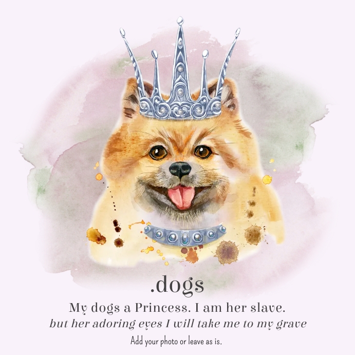 My Dog Is a Princess Template | PosterMyWall