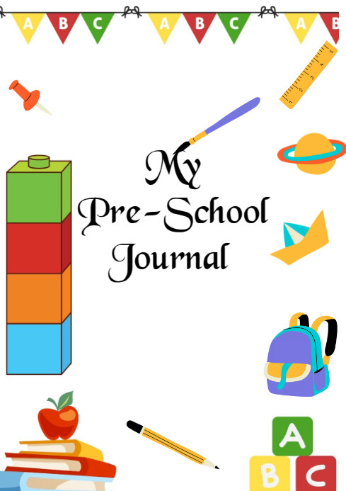 Copy of My Pre-School Journal Cover Page | PosterMyWall
