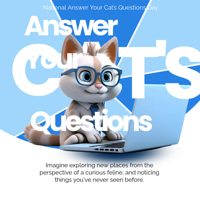 National Answer Your Cat's Questions Day Template | PosterMyWall