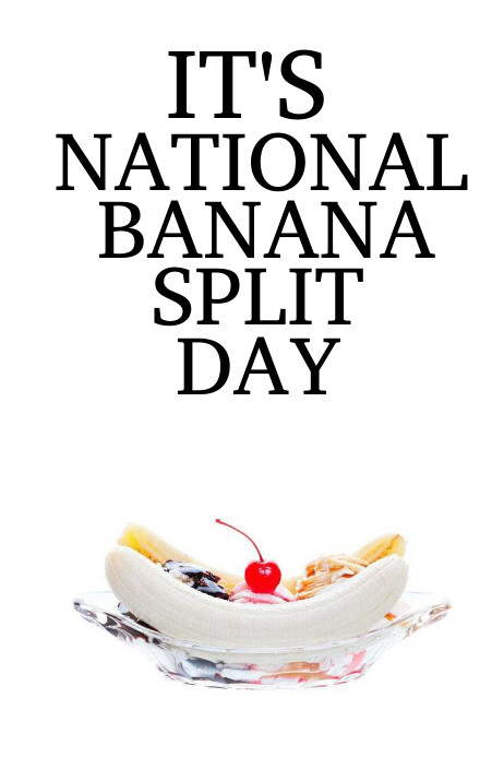 National Banana Split Day Poster Template | PosterMyWall