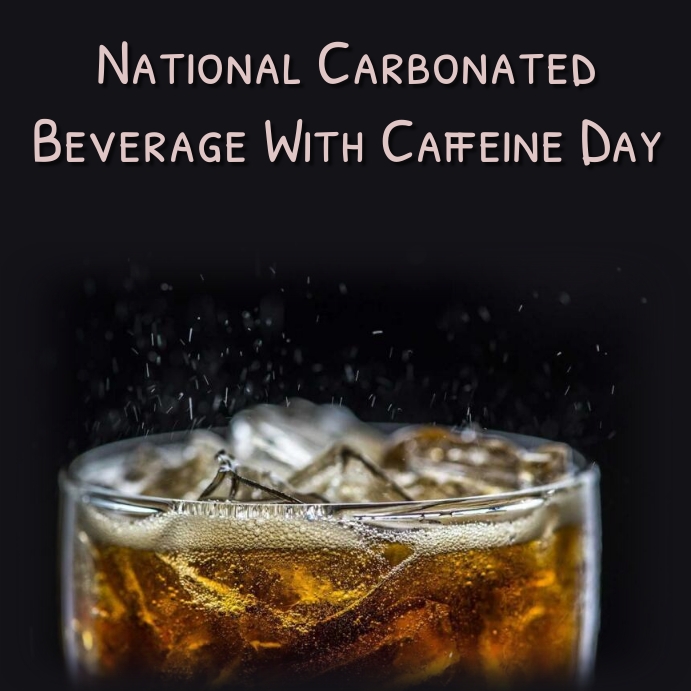 National Carbonated Beverage With Caffeine Da Template | PosterMyWall