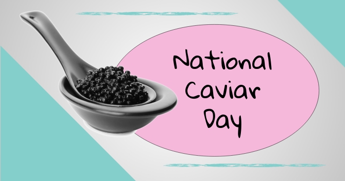 Copy of National Caviar Day | PosterMyWall