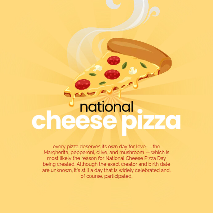 Copy of National Cheese Pizza Day | PosterMyWall