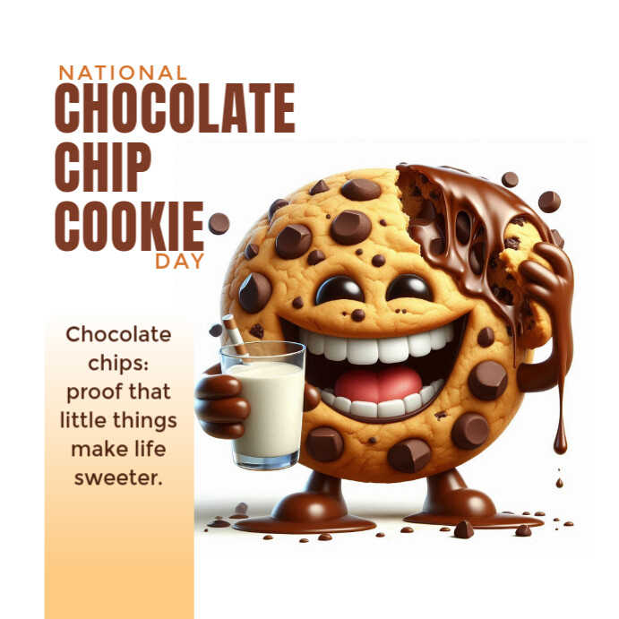 NATIONAL CHOCOLATE CHIP COOKIE DAY Template | PosterMyWall