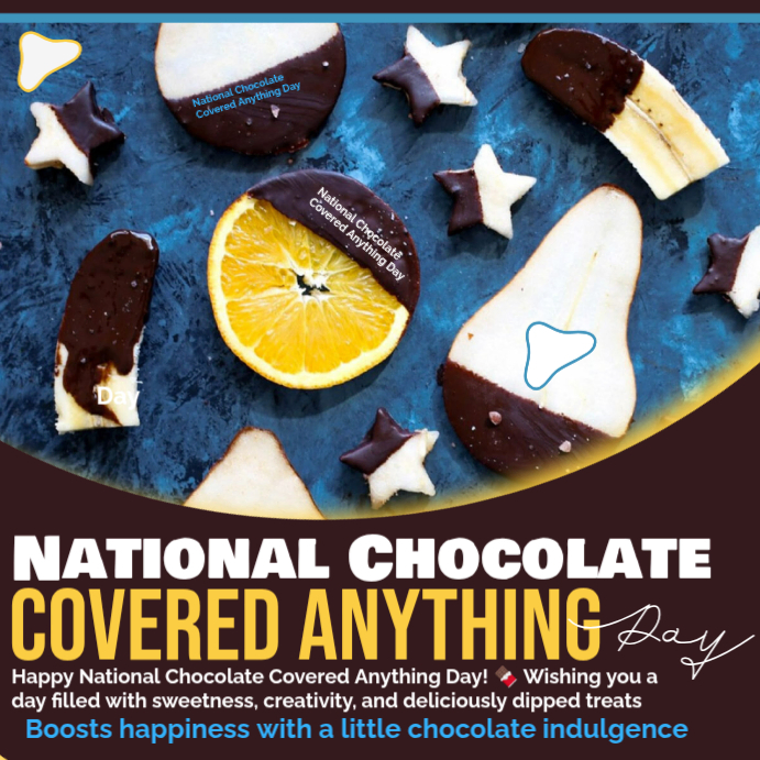 National Chocolate Covered Anything Day Template | PosterMyWall