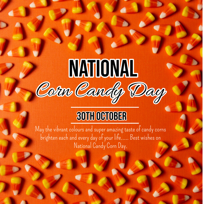 Plantilla de national corn candy day,happy corn candy day | PosterMyWall
