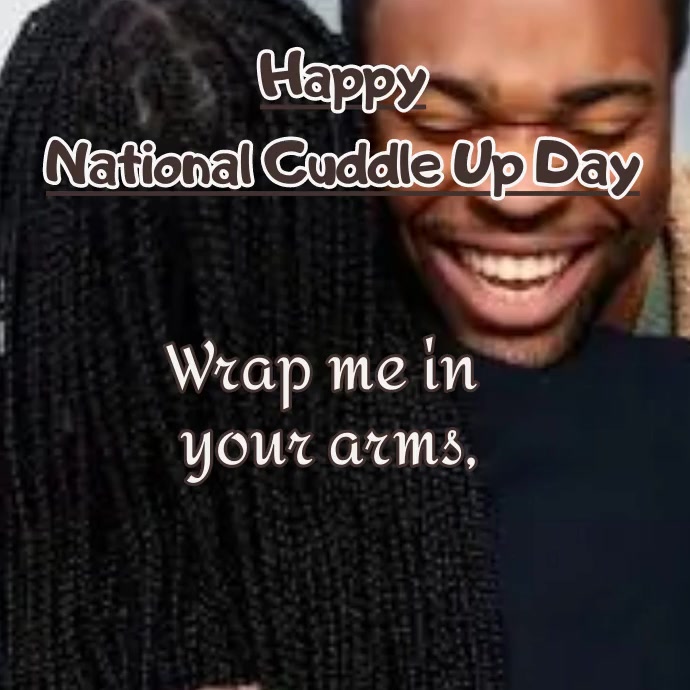 National Cuddle Up Day Video Template | PosterMyWall