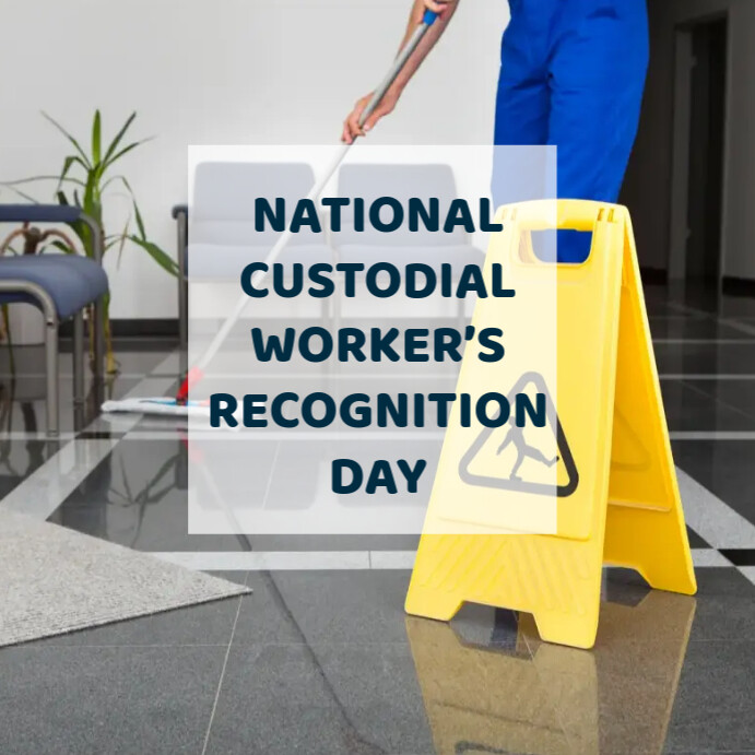 Copy of NATIONAL CUSTODIAL WORKER’S RECOGNITION DAY | PosterMyWall