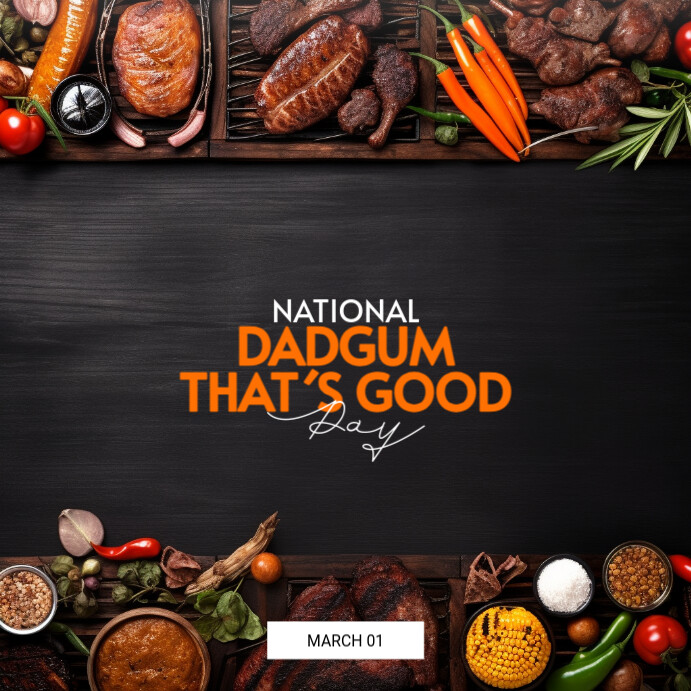 National Dadgum That´s Good Day template | PosterMyWall