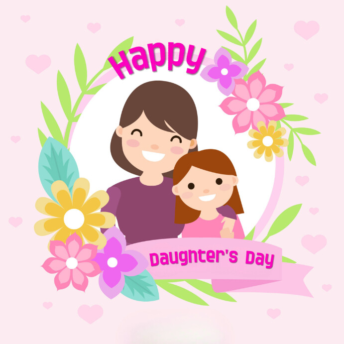 NATIONAL DAUGHTER'S DAY Template | PosterMyWall