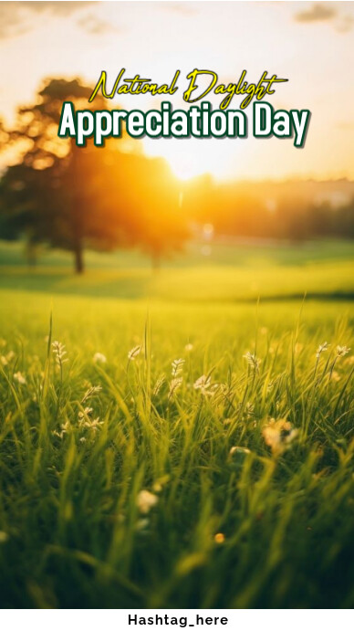 National Daylight Appreciation Day Template | PosterMyWall