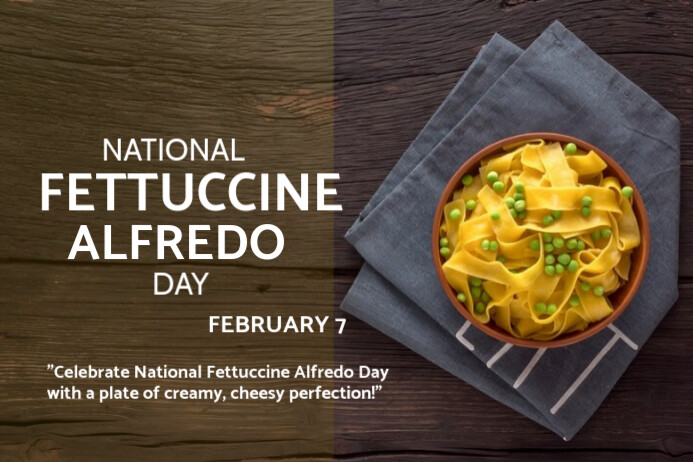 National Fettuccine Alfredo Day Poster Template | PosterMyWall